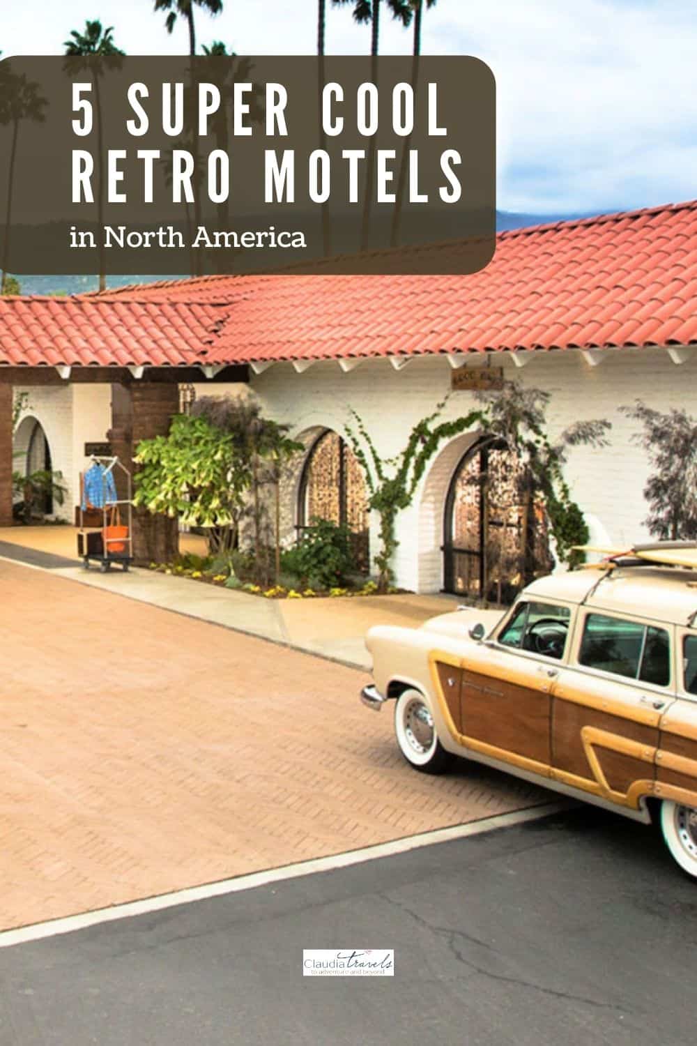 Five of the Coolest Retro Motels in North America - Claudia Travels